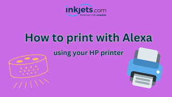 How to Print with Alexa Using your HP Printer – Inkjets.com