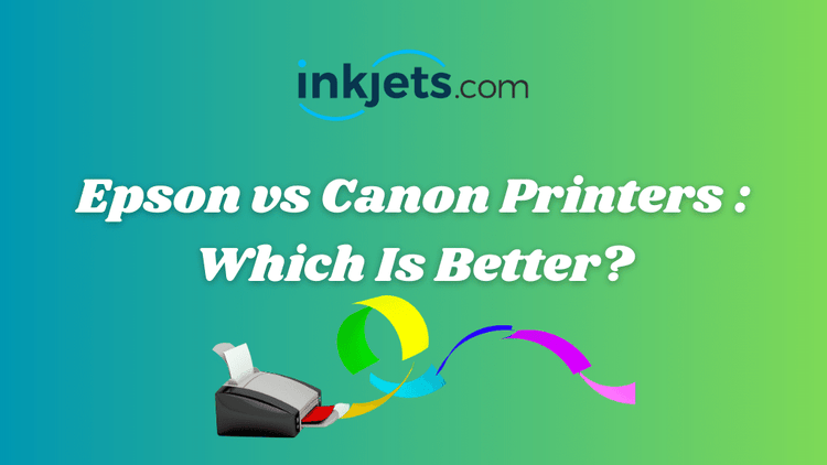 Epson vs Canon Printers : Which Is Better? – Inkjets.com